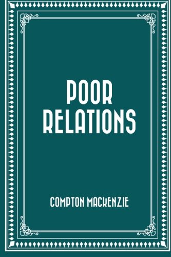 Poor Relations: MacKenzie, Compton: 9781530399949: Amazon.com: Books