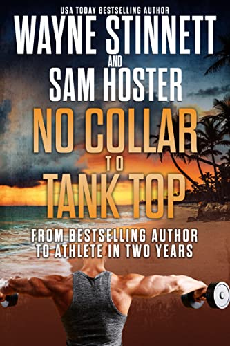 No Collar to Tank Top: From Bestselling Author to Athlete in Two Years ...