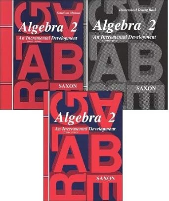Saxon Algebra 2 Kit and Solutions Manual 3rd Ed.: unknown author ...