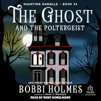 Amazon.com: The Ghost and the Poltergeist: Haunting Danielle, Book 34 (Audible Audio Edition ...