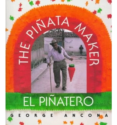 The Pinata Maker/El pinatero: Ancona, George: Amazon.com: Books