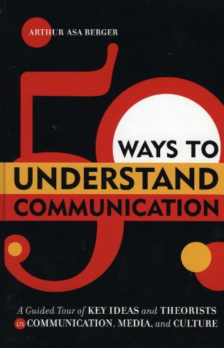 50 Ways to Understand Communication: A Guided Tour of Key Ideas and ...
