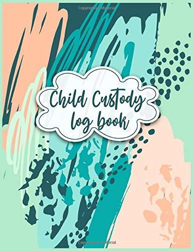 Child Custody Log Book: Child Custody Battle Detailed Record Log to ...