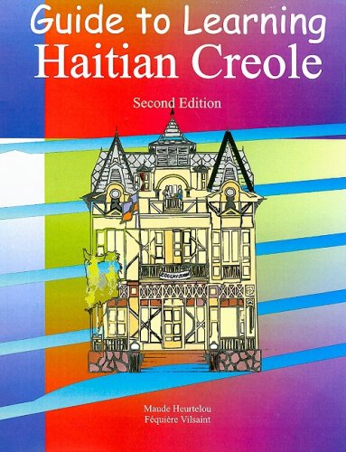 Guide to Learning Haitian Creole: Heurtelou, Maude, Vilsaint, Fequiere ...