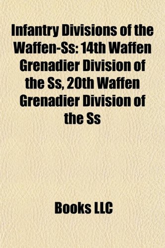 Infantry divisions of the Waffen-SS: 14th Waffen Grenadier Division of ...