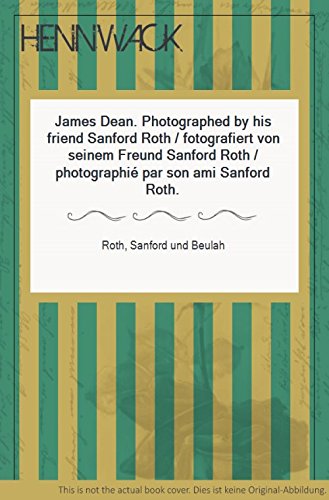 James Dean: Photographed By His Friend Henry Roth: Sanford Roth ...