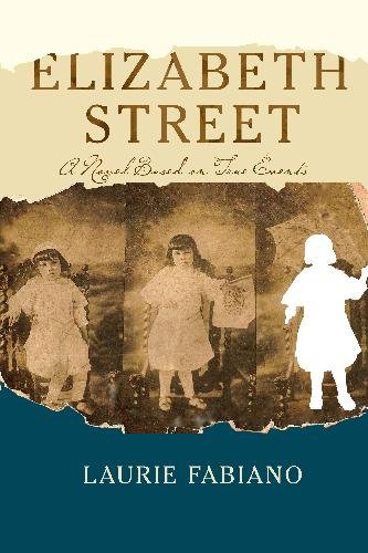 Elizabeth Street: A novel based on true events: Fabiano, Laurie ...