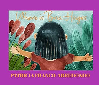 Amazon.com: Where is Bria Hayes: 9781006859694: PATRICIA ANN FRANCO ...