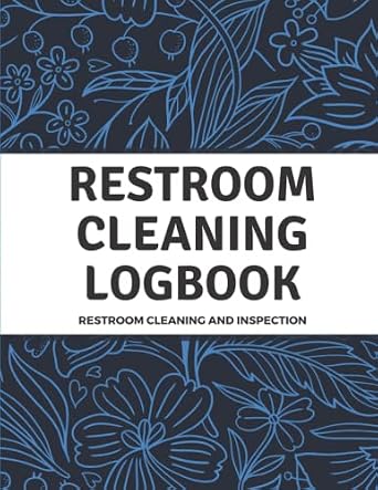 Restroom Cleaning Log Book: Cleaning and Inspection Logbook | Bathroom ...
