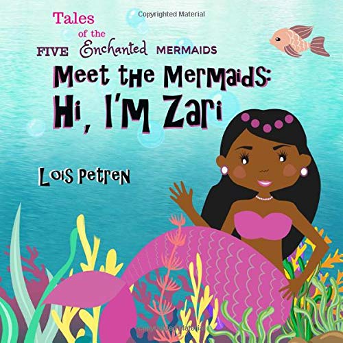 Meet the Mermaids: Hi, I'm Zari (Tales of the Five Enchanted Mermaids ...