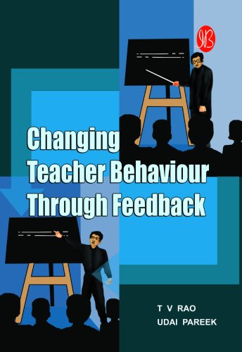 Changing Teacher Behaviour through Feedback: T V Rao, Udai Pareek ...