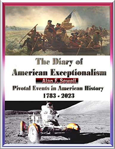 The Diary of American Exceptionalism: Pivotal Events in American ...