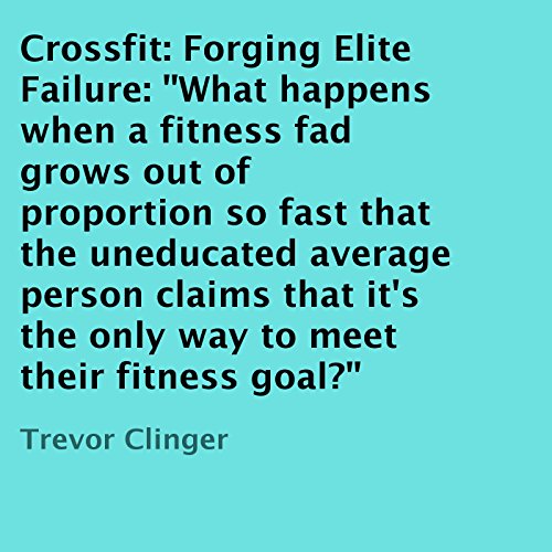 Amazon.com: Crossfit: Forging Elite Failure (Audible Audio Edition ...
