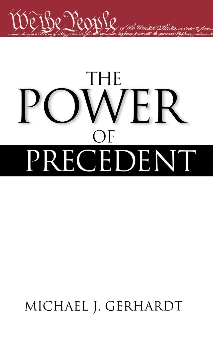 The Power of Precedent: Gerhardt, Michael J.: 9780195150506: Amazon.com ...