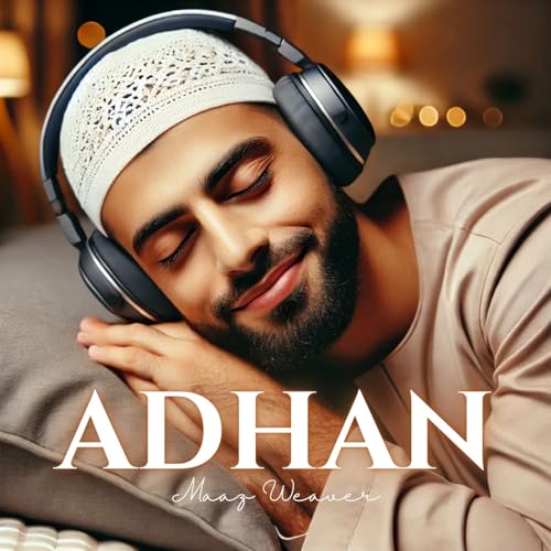Amazon Music Unlimited - Maaz Weaver 『Adhan』