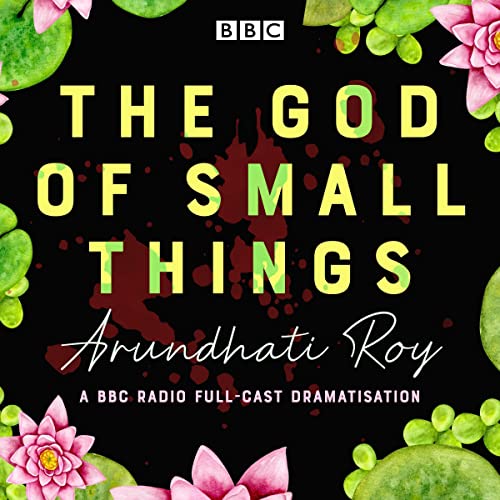 The God of Small Things (Audio Download): Arundhati Roy, Aysha Kala ...