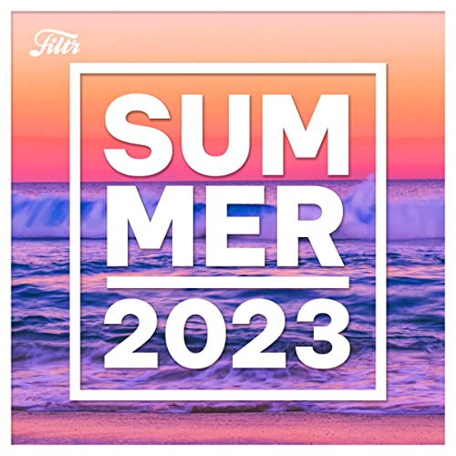 Summer 2023 Top 100 Hits by Filtr Playlist on Amazon Music Unlimited