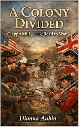 Amazon.com: A Colony Divided: Clapp’s Mill and the Road to War eBook ...