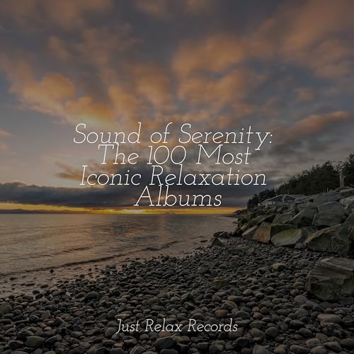 Play Sound of Serenity: The 100 Most Iconic Relaxation Albums by Lounge ...