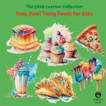 Yum, Yum! Tasty Foods for Kids (The Little Learner Collection): Books ...