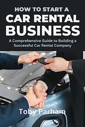 Amazon.com: How to Start a Car Rental Business: A Comprehensive Guide ...
