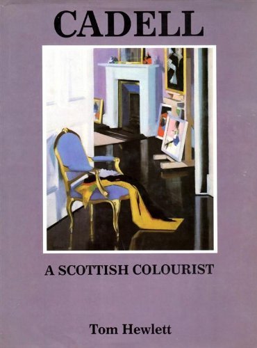 Cadell: The life and works of a Scottish colourist, 1883-1937: Hewlett ...