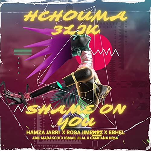 Shame On You x Shame On You (feat. ROSA JIMENEZ, EBHEL, ADIL MARAKCHI ...