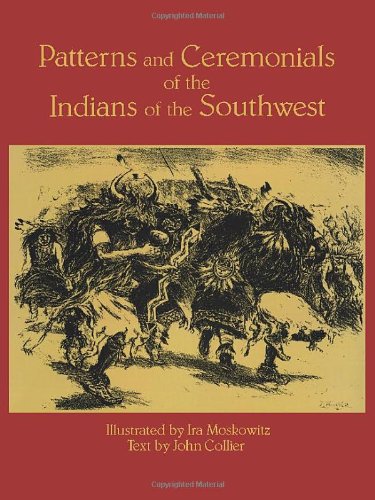 Patterns and Ceremonials of the Indians of the Southwest (Native ...