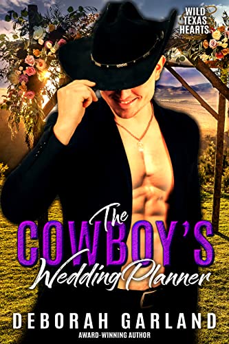 Amazon.com: The Cowboy's Wedding Planner: A Steamy Forced Proximity Romance (Wild Texas Hearts ...