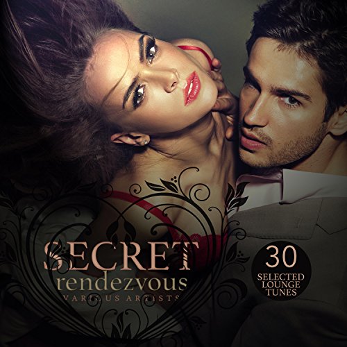 Play Secret Rendezvous (30 Selected Lounge Tunes) by VARIOUS ARTISTS on ...