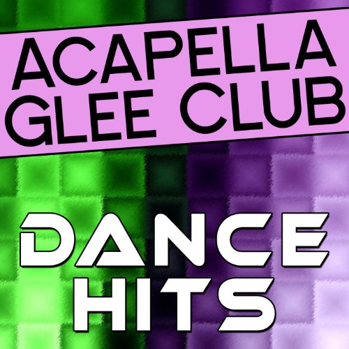 Amazon Music - Acapella Glee ClubのAcapella Glee Club - Dance Hits ...