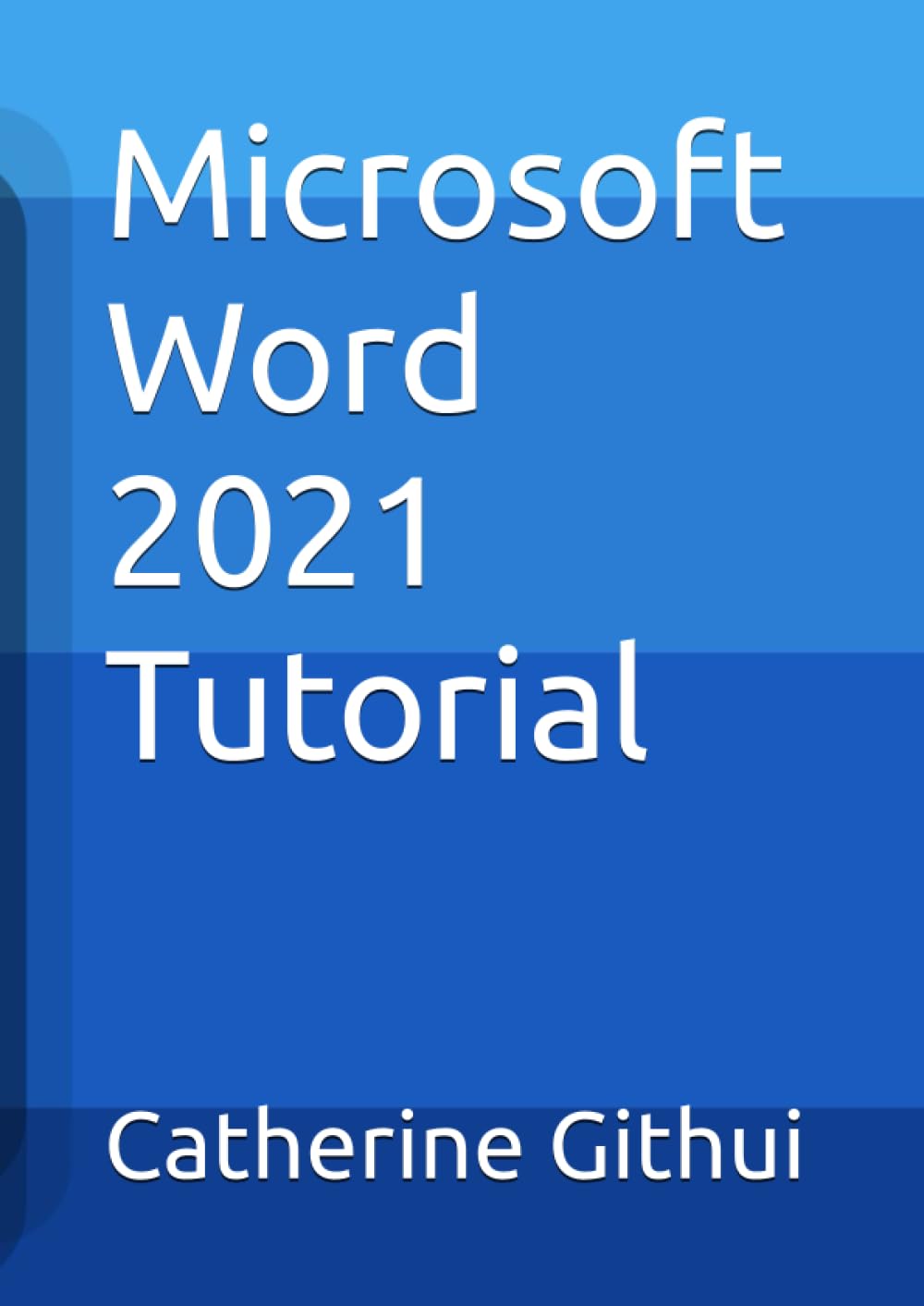 Microsoft Word 2021 Tutorial: Githui, Catherine N: 9798397722452 ...