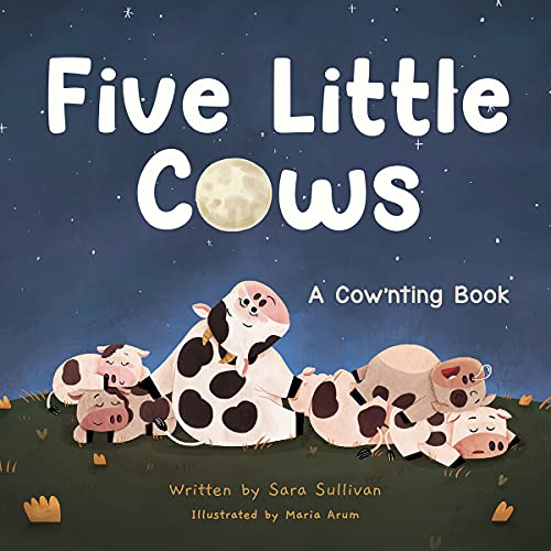 Five Little Cows: A Cow'nting Book - Kindle edition by Sullivan, Sara ...