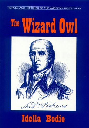 The Wizard Owl (Heroes and Heroines of the American Revolution) : Bodie ...