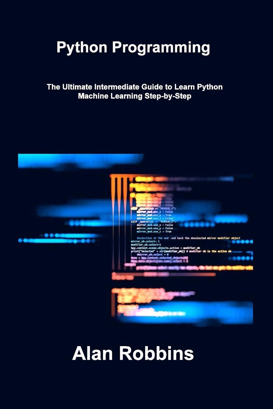 Python Programming The Ultimate Intermediate Guide To Learn Python
