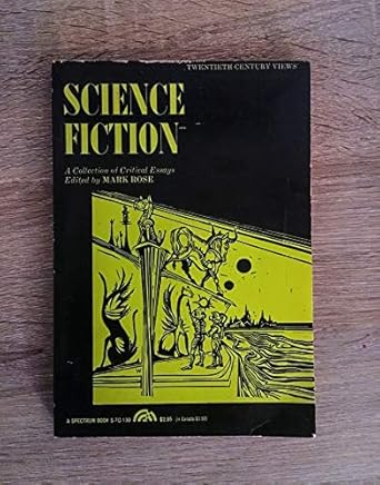 Twentieth Century Interpretations of Science Fiction: A Collection of ...