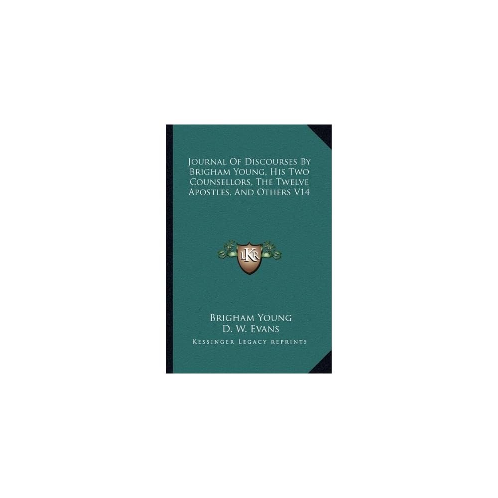Buy Journal Of Discourses By Brigham Young, His Two Counsellors, The Twelve Apostles, And Others ...