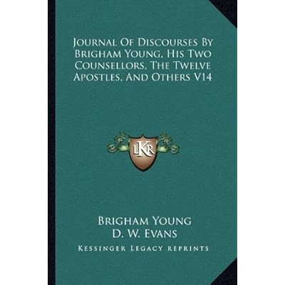 Buy Journal Of Discourses By Brigham Young, His Two Counsellors, The Twelve Apostles, And Others ...