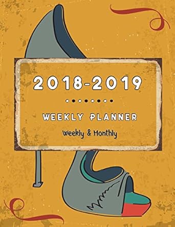 2018-2019 Weekly Planner Weekly And Monthly: Calendar Schedule ...