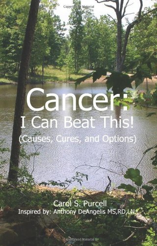Cancer: I Can Beat This! (Causes, Cures, and Options) by RD LN Purcell ...