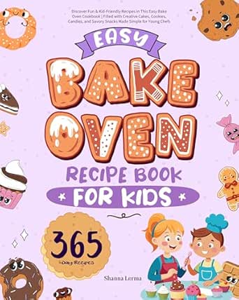 Easy Bake Oven Recipe Book for Kids: Discover Fun & Kid-Friendly ...
