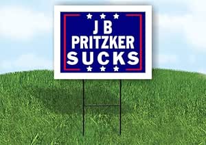 Amazon.com : J B PRITZKER SUCKS - Single Sided Yard Sign Road Sign with ...