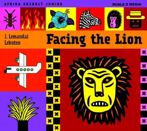Facing the lion: Kindheit und Jugend eines Massai in der afrikanischen ...