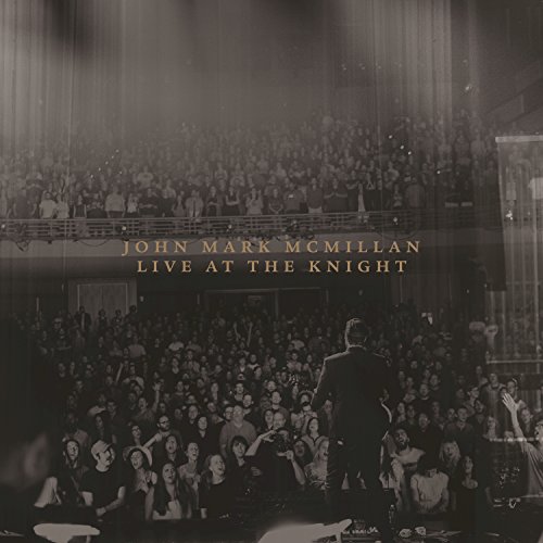 Live At The Knight by John Mark McMillan on Amazon Music Unlimited