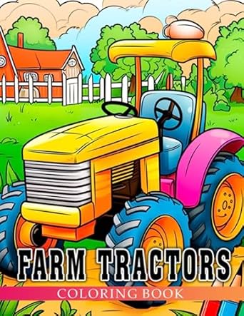 Farm Tractors Coloring Book: 30 coloring pages of farming trucks for ...