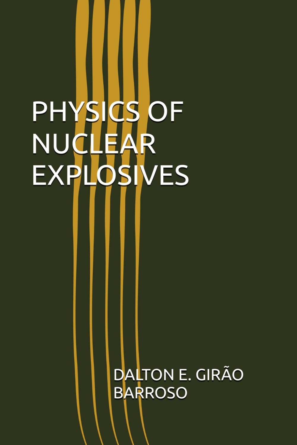 PHYSICS OF NUCLEAR EXPLOSIVES: BARROSO, DALTON ELLERY GIRÃO ...