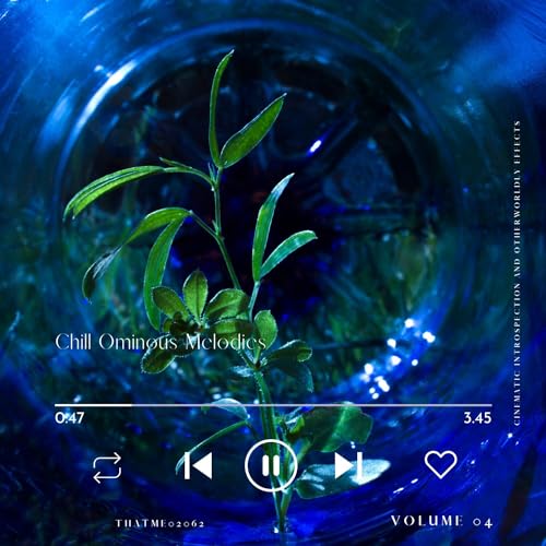 Play Chill Ominous Melodies - Cinematic Introspection and Otherworldly Effects, Vol. 04 by The ...