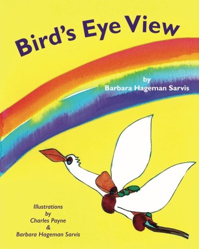 Bird's Eye View: Sarvis, Barbara Hageman, Sarvis, Barbara Hageman ...