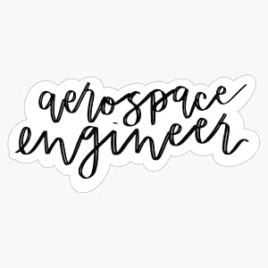 Amazon.com - Aerospace engineering Bumper Sticker Vinyl Decal 5"