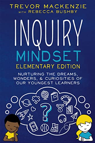 Amazon.com: Inquiry Mindset: Nurturing the Dreams, Wonders, and ...